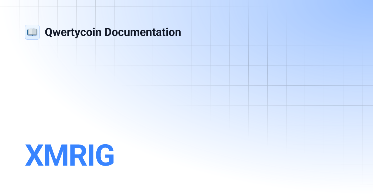 XMRIG | Qwertycoin Documentation