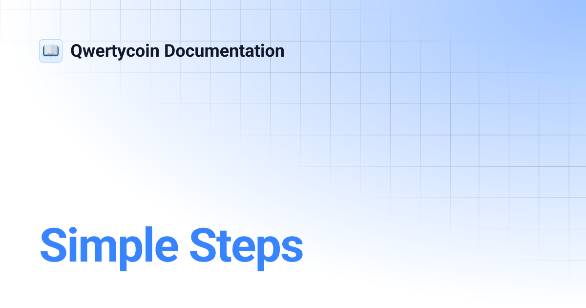 Simple Steps | Qwertycoin Documentation